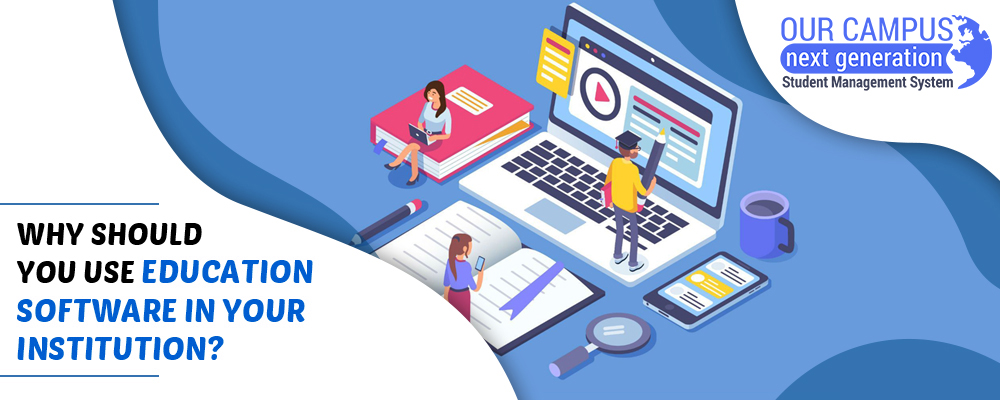 Why should you use Education software in your institution?